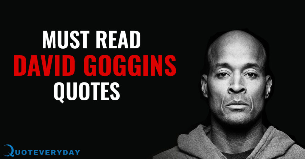 17 Must-Read Inspirational David Goggins Quotes - Quoteveryday