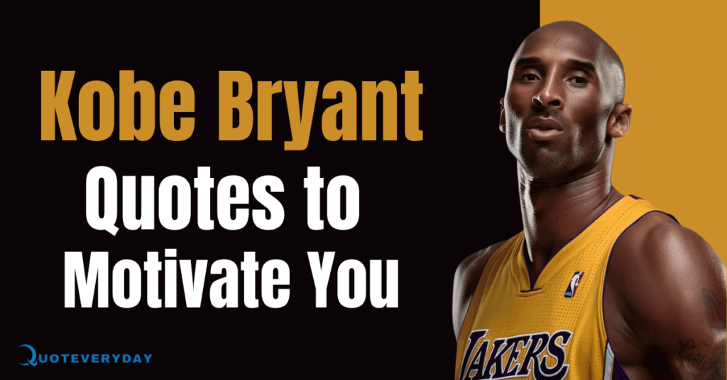 23 Kobe Bryant Quotes to Motivate You - Quoteveryday