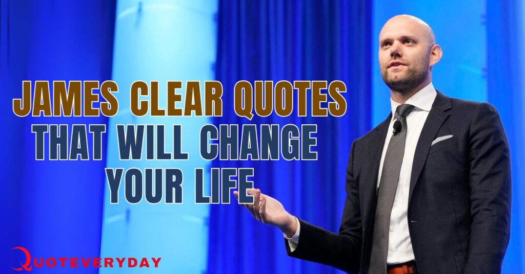 18 James Clear Quotes That Will Change Your Life - Quoteveryday