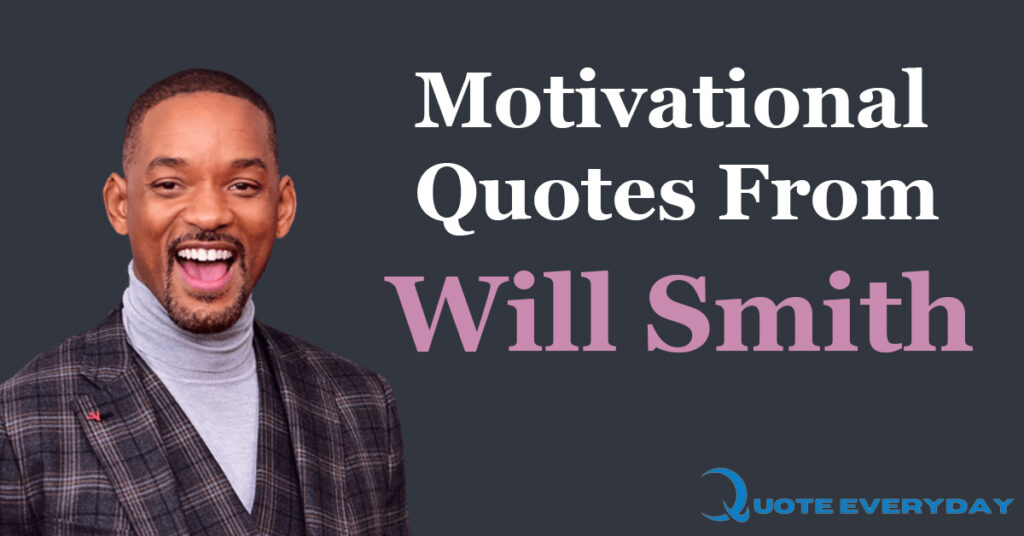 24 Motivational Quotes From Will Smith - Quoteveryday