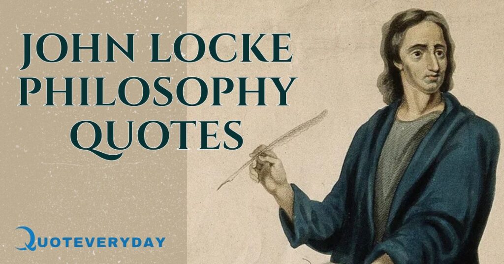 19 Famous John Locke Philosophy Quotes - Quoteveryday
