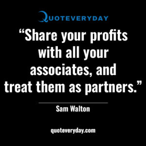 16 Sam Walton Quotes About Leadership and Teamwork - Quoteveryday