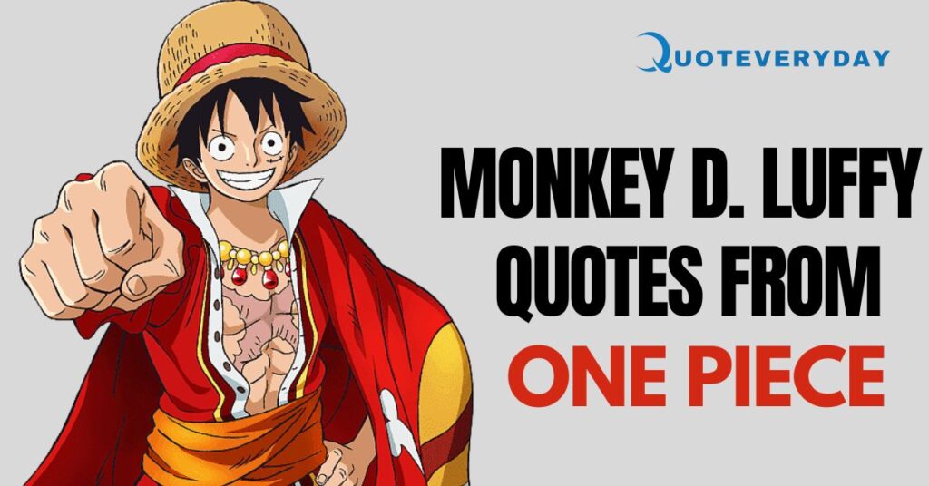 14 Monkey D. Luffy Quotes From One Piece - Quoteveryday